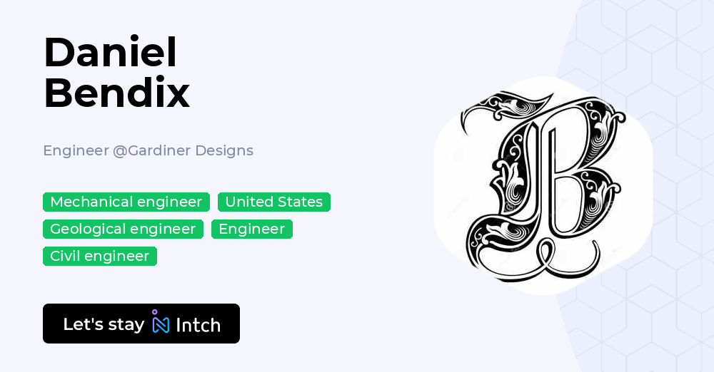 Daniel Bendix - Engineer, Gardiner Designs | Intch