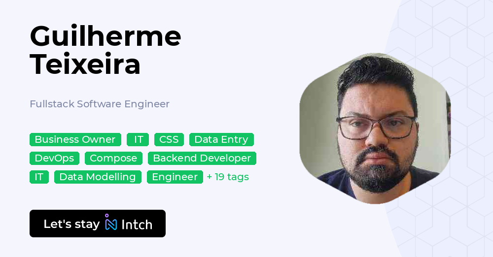 Guilherme Teixeira - Fullstack Software Engineer, | Intch