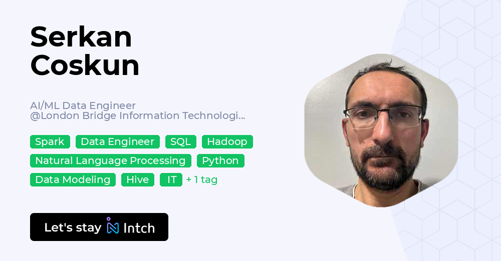 Serkan Coskun - AI/ML Data Engineer, London Bridge Information Technologies Ltd | Intch