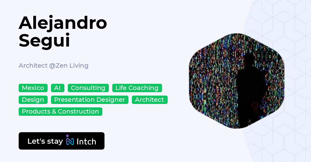 Alejandro Segui - Architect, Zen Living | Intch