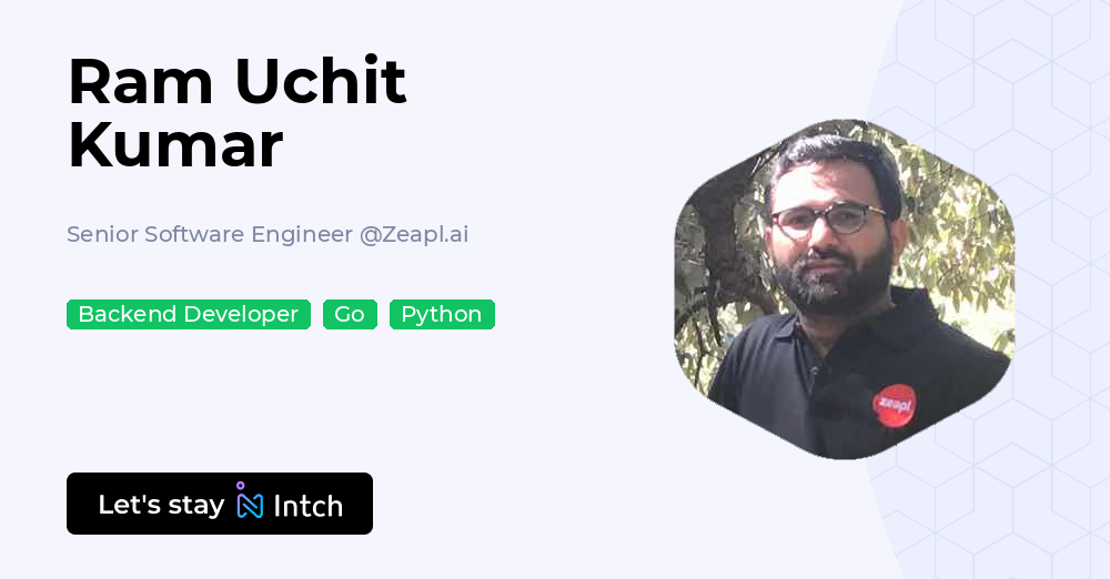 Ram Uchit Kumar - Senior Software Engineer, Zeapl.ai | Intch
