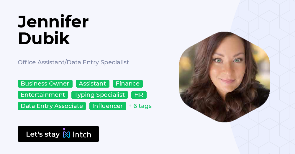 Jennifer Dubik - Office Assistant/Data Entry Specialist, | Intch