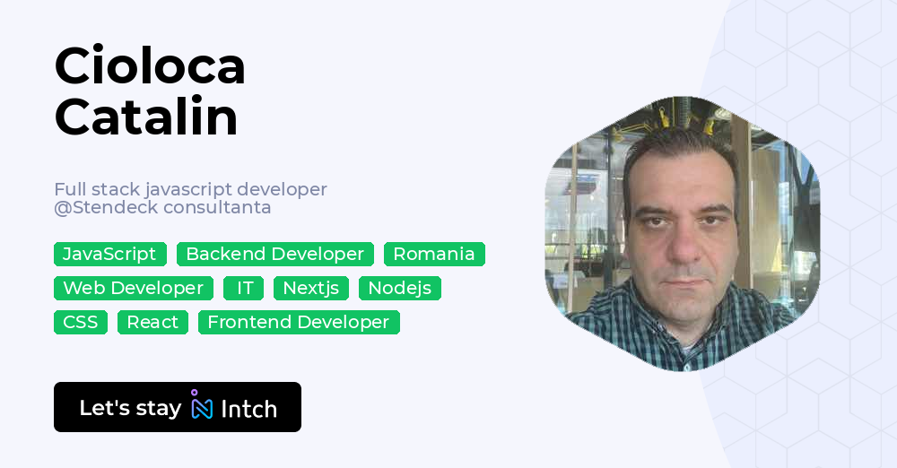 Cioloca Catalin - Full stack javascript developer, Stendeck consultanta | Intch
