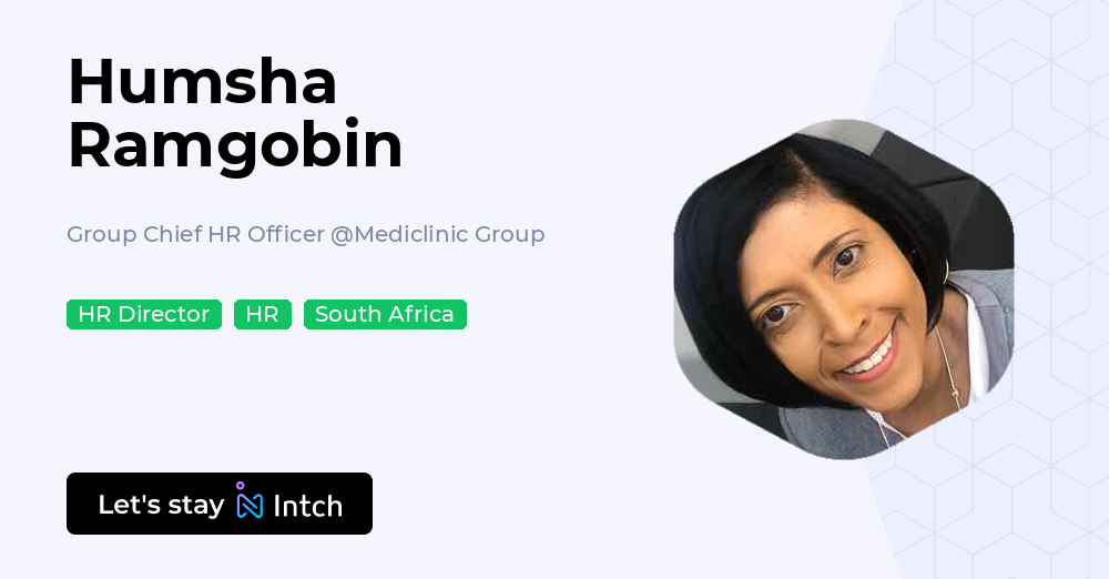 Humsha Ramgobin - Group Chief HR Officer, Mediclinic Group | Intch