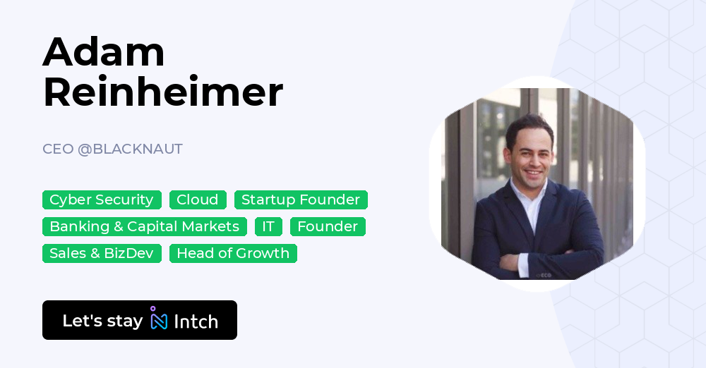 Adam Reinheimer - CEO, BLACKNAUT | Intch