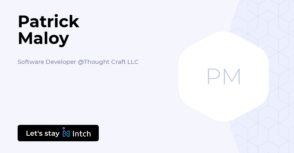 Patrick Maloy - Software Developer, Thought Craft LLC | Intch