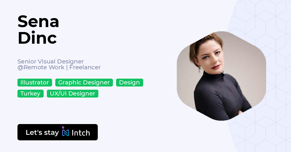 Sena Dinc - Senior Visual Designer, Remote Work | Freelancer | Intch