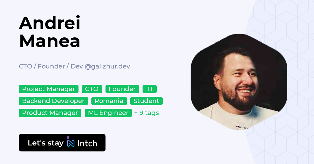 Andrei Manea - CTO / Founder / Dev, galizhur.dev | Intch