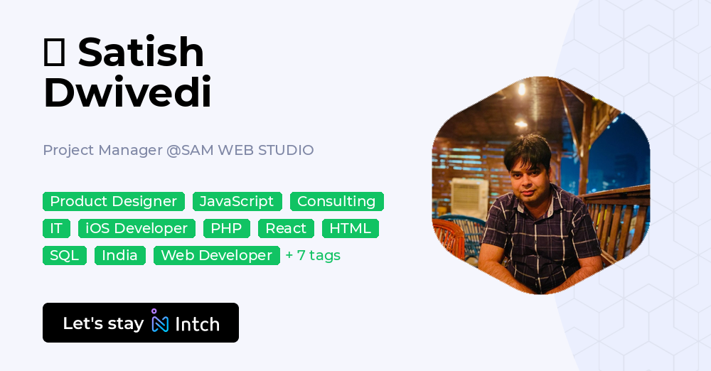 Satish Dwivedi - Project Manager, SAM WEB STUDIO | Intch