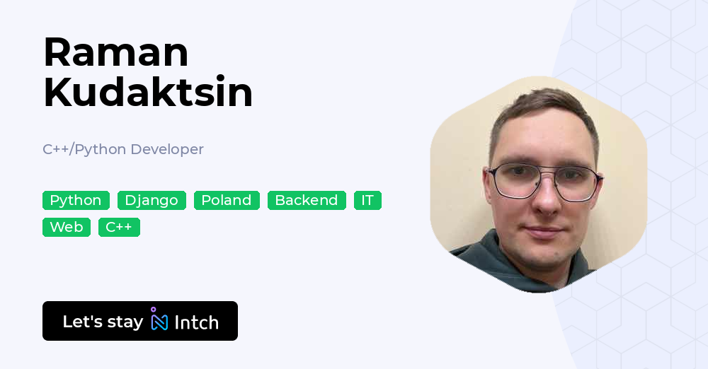 Raman Kudaktsin - C++/Python Developer, | Intch