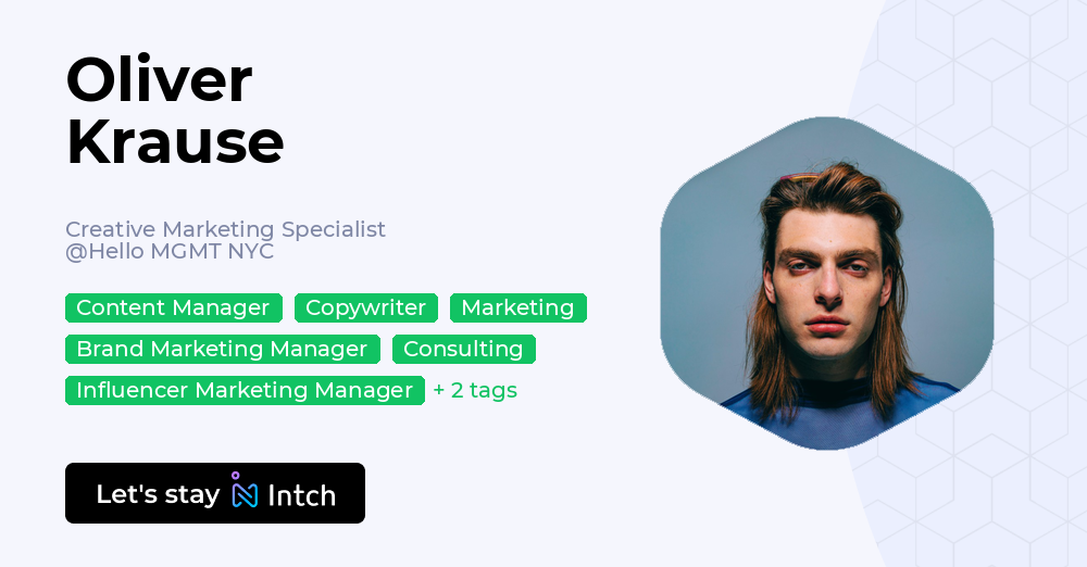 Oliver Krause - Creative Marketing Specialist, Hello MGMT NYC | Intch