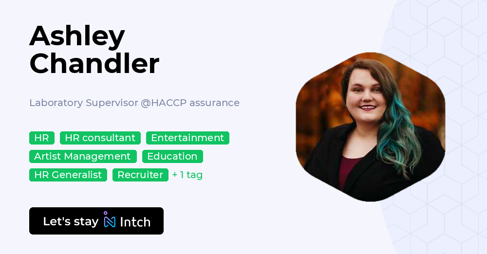 Ashley Chandler - Laboratory Supervisor, HACCP assurance | Intch