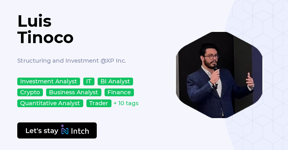 Luis Tinoco - Structuring and Investment, XP Inc. | Intch