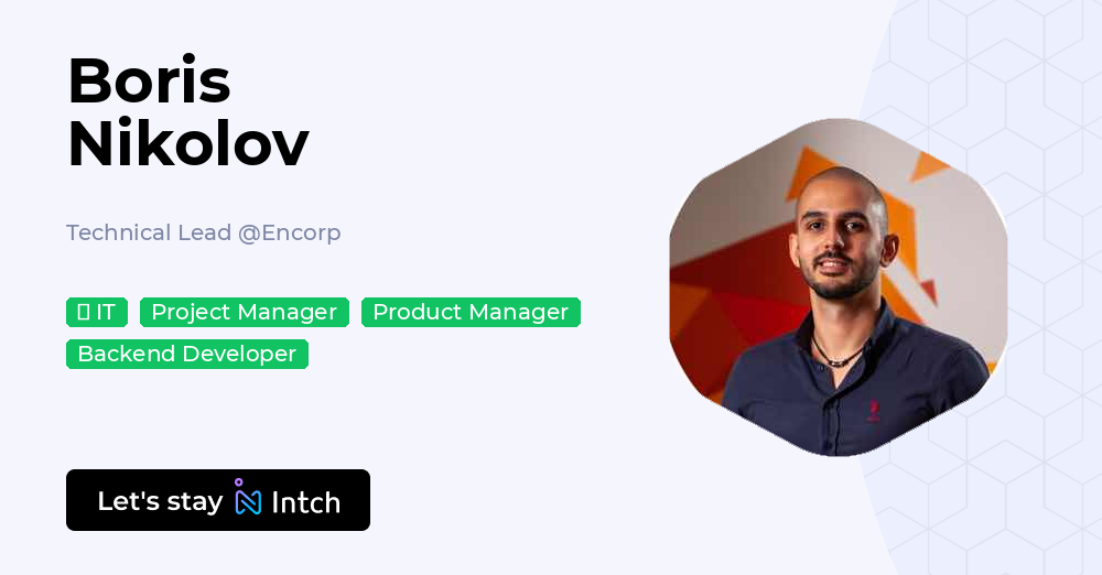 Boris Nikolov - Technical Lead, Encorp | Intch