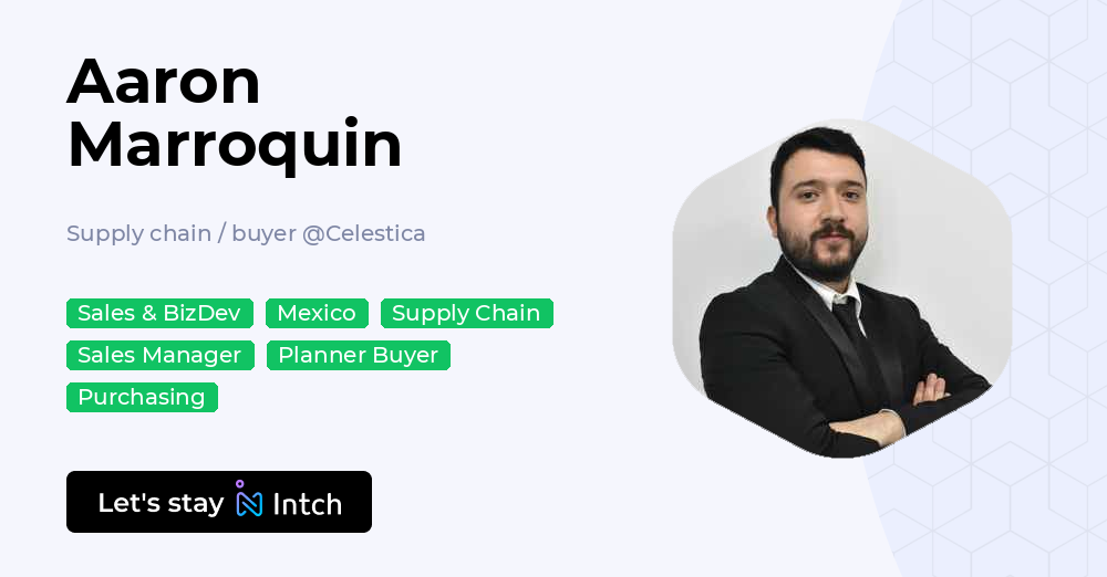 Aaron Marroquin - Supply chain / buyer, Celestica | Intch