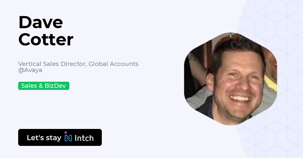 Dave Cotter - Vertical Sales Director, Global Accounts, Avaya | Intch