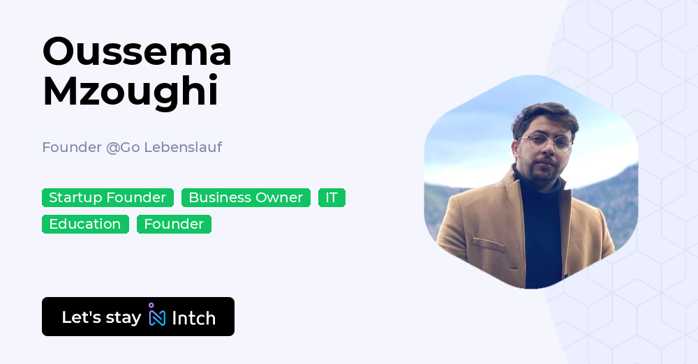 Oussema Mzoughi - Founder, Go Lebenslauf | Intch