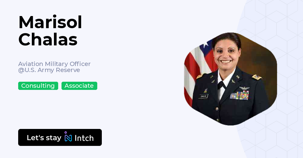 Marisol Chalas - Aviation Military Officer, U.S. Army Reserve | Intch