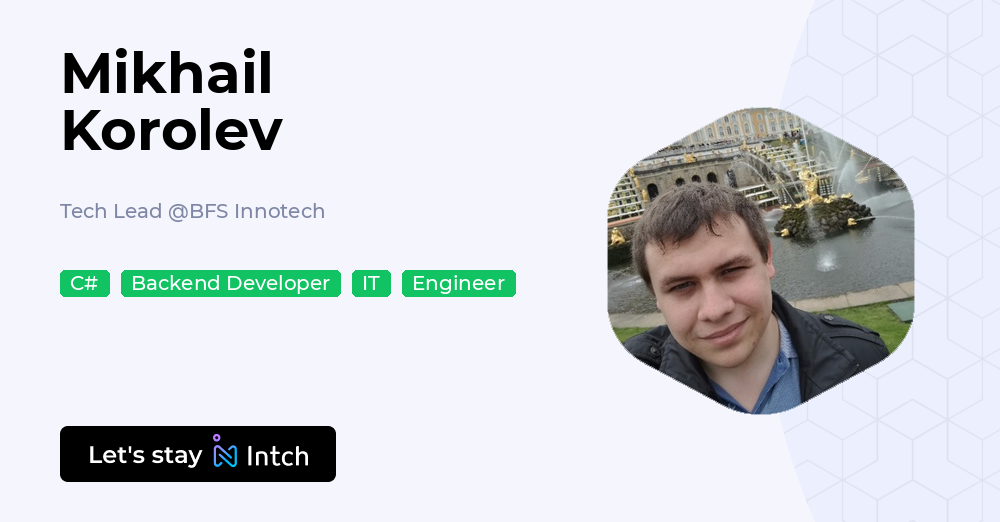 Mikhail Korolev - Tech Lead, BFS Innotech | Intch