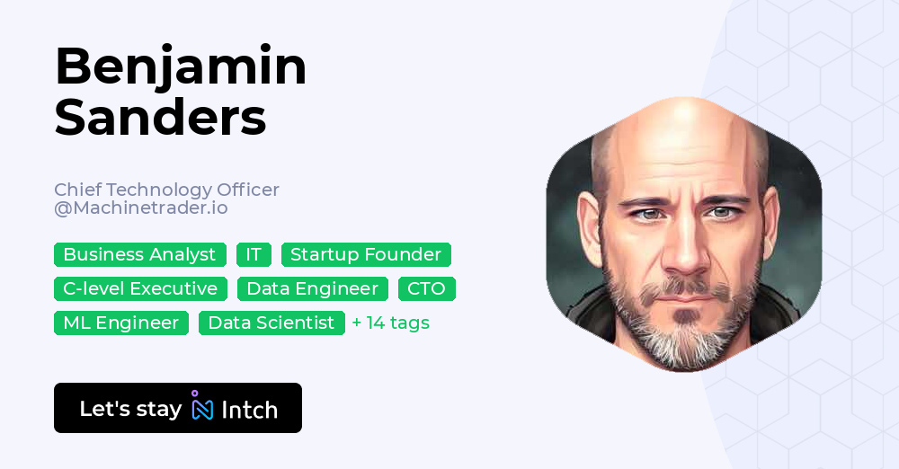 Benjamin Sanders - Chief Technology Officer, Machinetrader.io | Intch