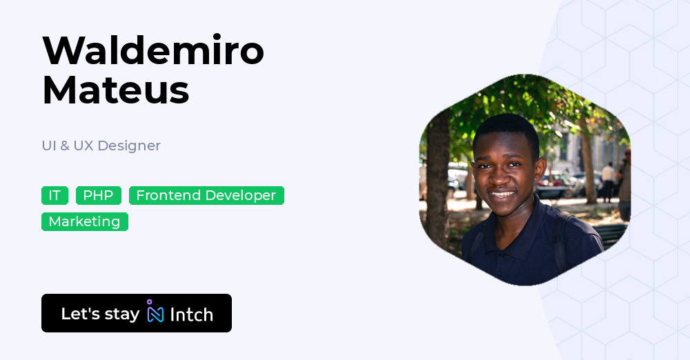 Waldemiro Mateus - UI & UX Designer, | Intch