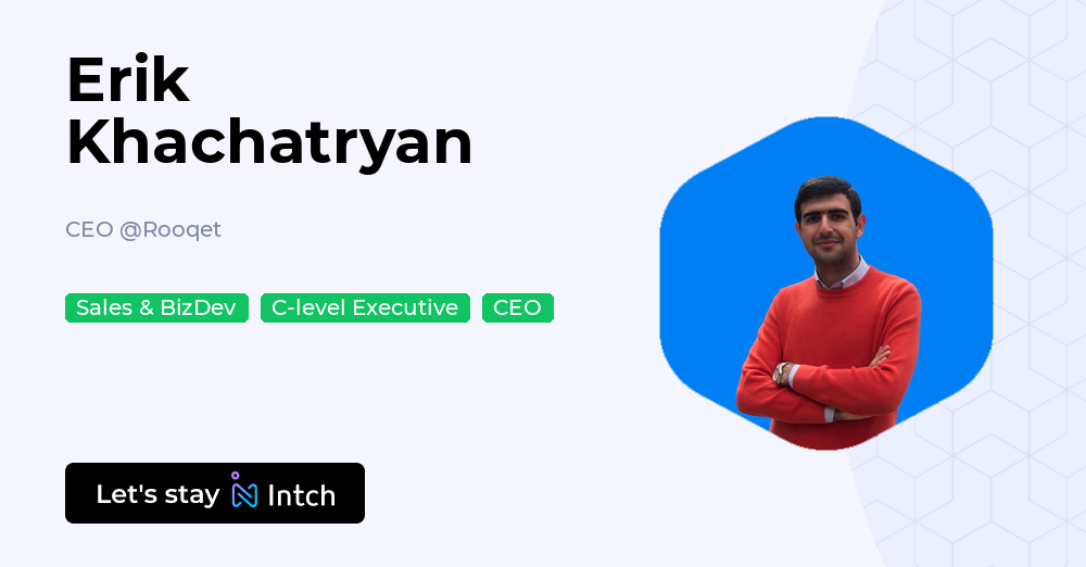 Erik Khachatryan - CEO, Rooqet | Intch