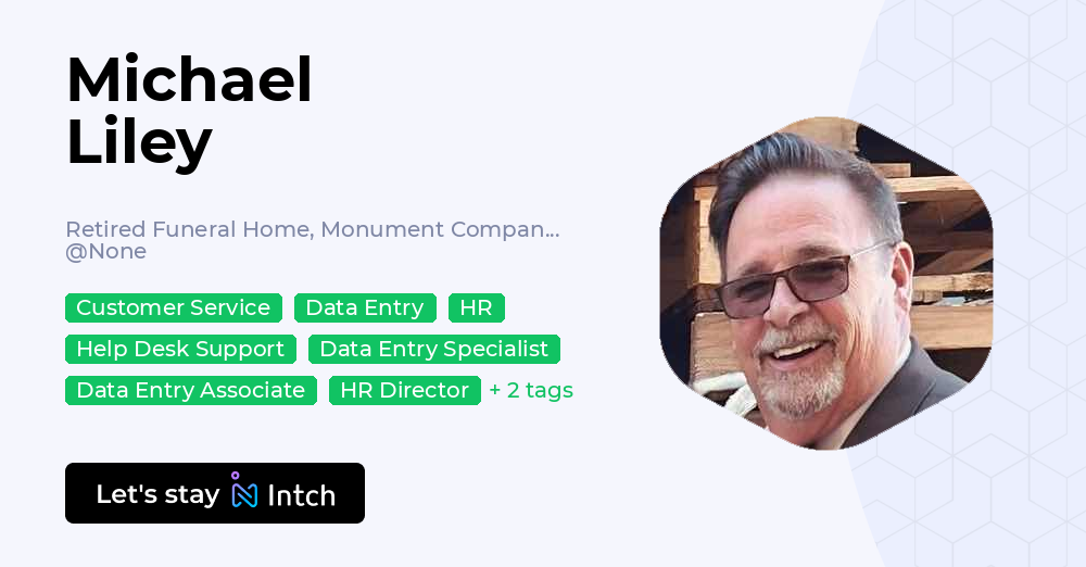 Michael Liley - Retired Funeral Home, Monument Company and Granite ...