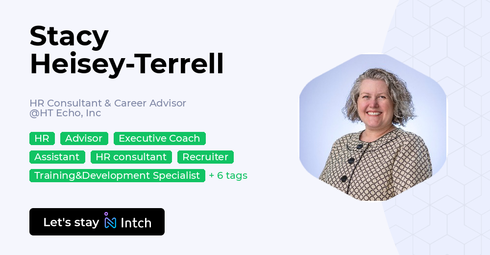 Stacy Heisey-Terrell - HR Consultant & Career Advisor, HT Echo, Inc | Intch