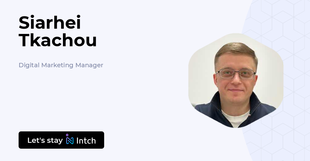 Siarhei Tkachou - Digital Marketing Manager, | Intch