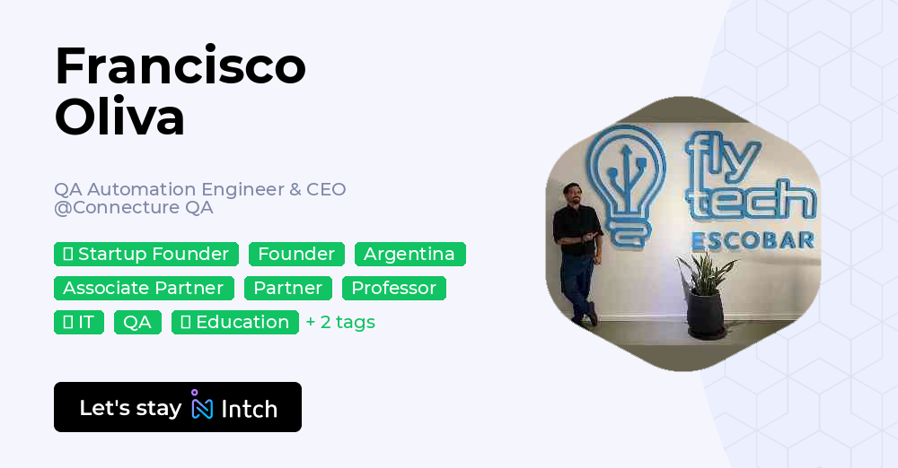 Francisco Oliva - QA Automation Engineer & CEO, Connecture QA | Intch