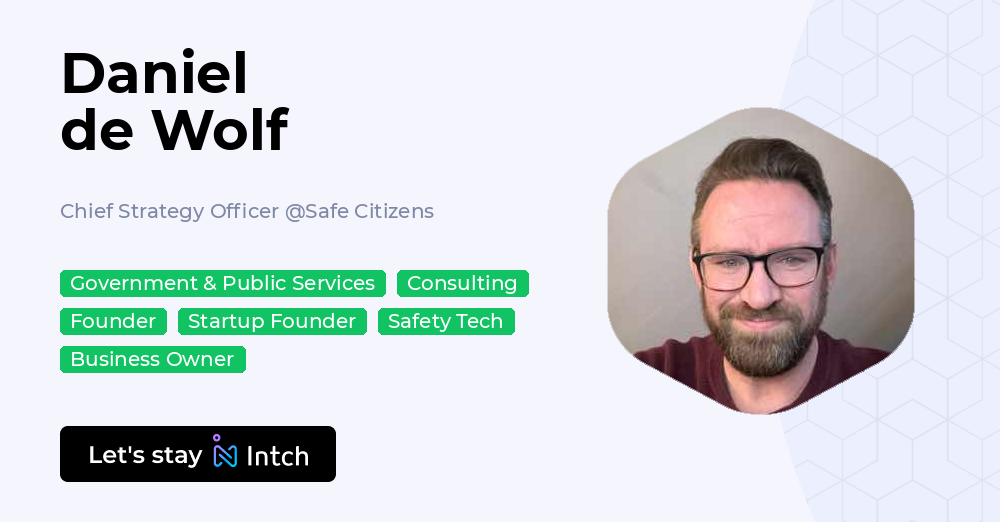 Daniel de Wolf - Chief Strategy Officer, Safe Citizens | Intch