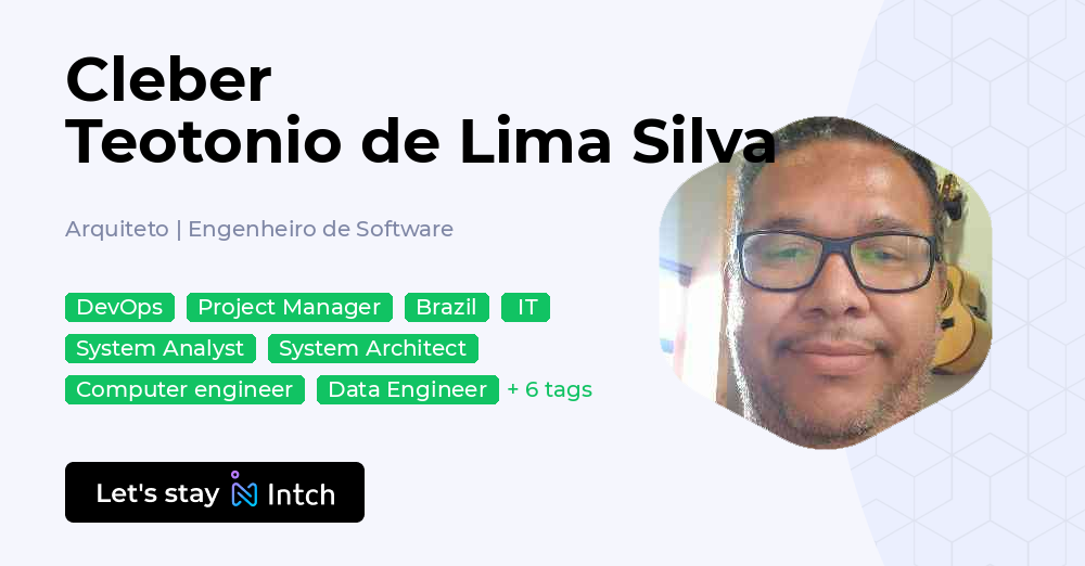 Cleber Teotonio de Lima Silva - Arquiteto | Engenheiro de Software, | Intch