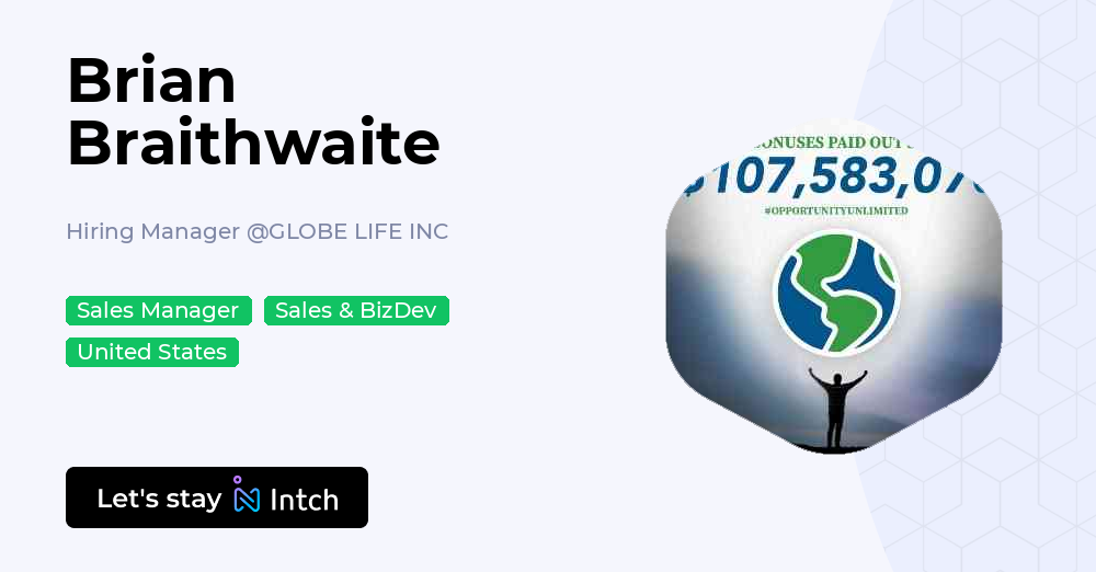 Brian Braithwaite - Hiring Manager, GLOBE LIFE INC | Intch