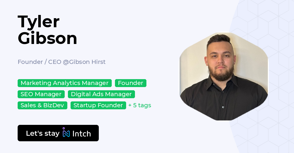 Tyler Gibson - Founder / CEO, Gibson Hirst | Intch