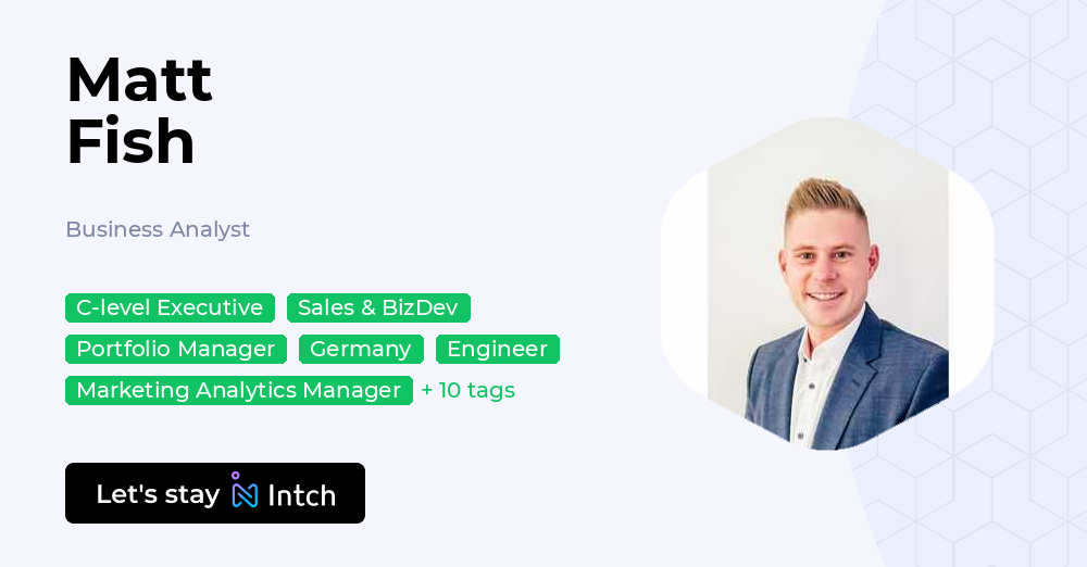 Matt Fish - Business Analyst, | Intch