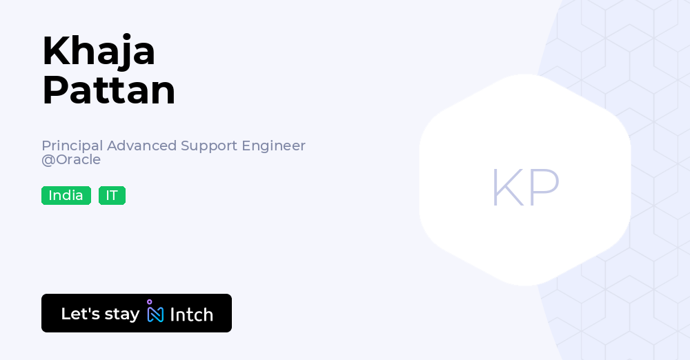 Khaja Pattan - Principal Advanced Support Engineer, Oracle | Intch