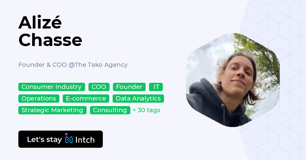 Alizé Chasse - Founder & COO, The Tako Agency | Intch