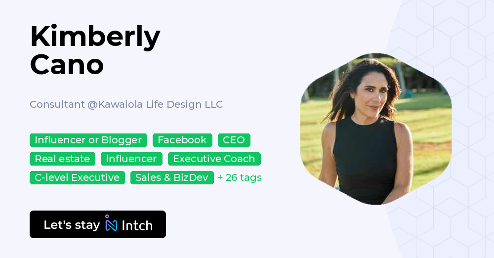 Kimberly Cano - Consultant, Kawaiola Life Design LLC | Intch