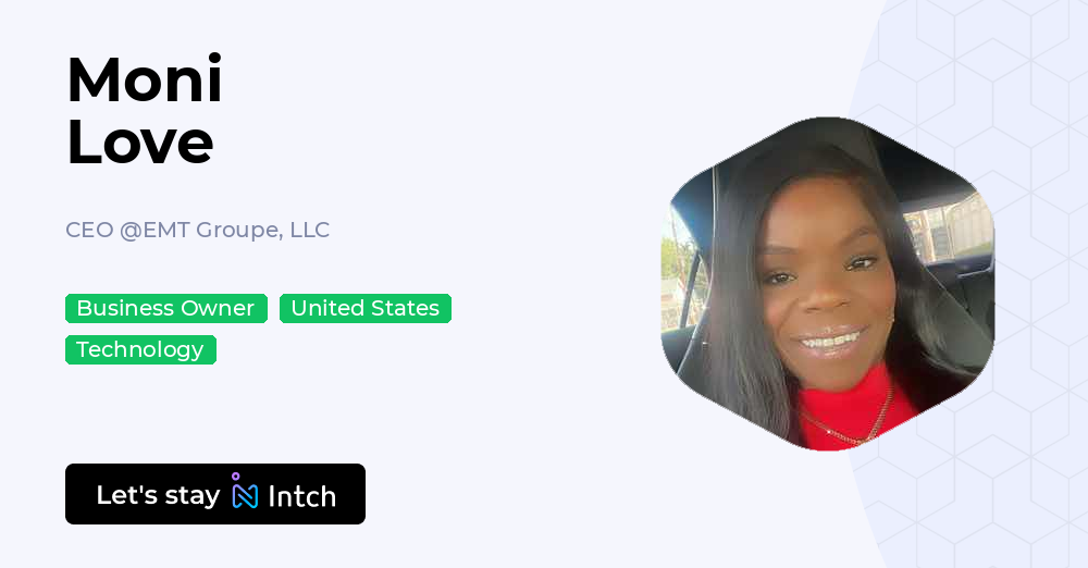 Moni Love - CEO, EMT Groupe, LLC | Intch