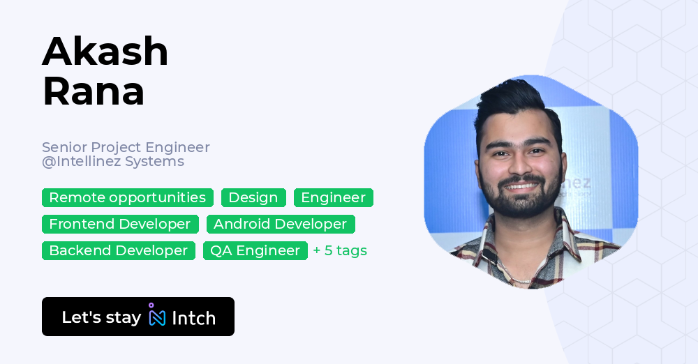 Akash Rana - Senior Project Engineer, Intellinez Systems | Intch