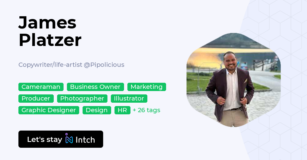 James Platzer - Copywriter/life-artist, Pipolicious | Intch