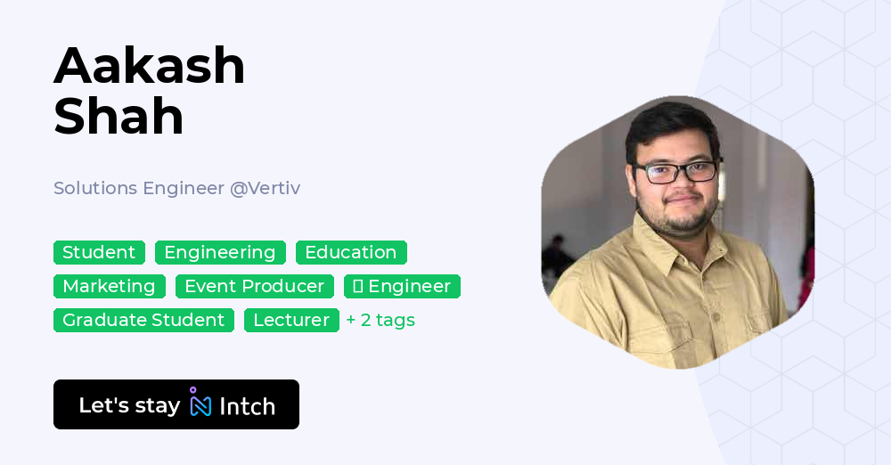 Aakash Shah - Solutions Engineer, Vertiv | Intch