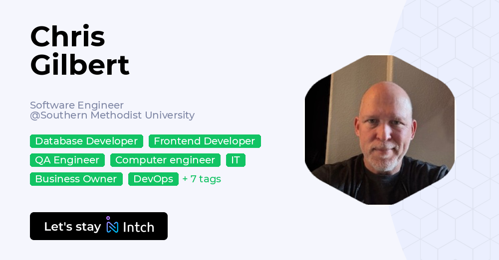 Chris Gilbert - Software Engineer, Southern Methodist University | Intch