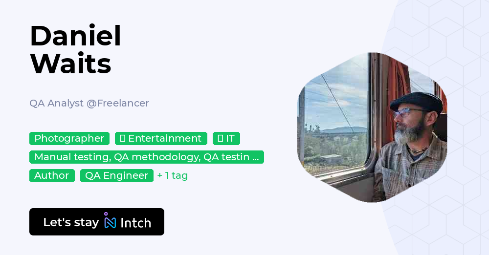Daniel Waits - QA Analyst, Freelancer | Intch