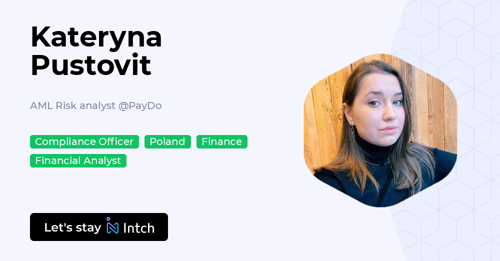 Kateryna Pustovit - AML Risk analyst, PayDo | Intch