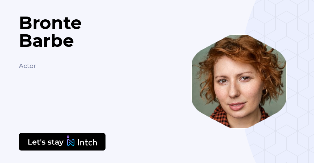 Bronte Barbe - Actor, | Intch