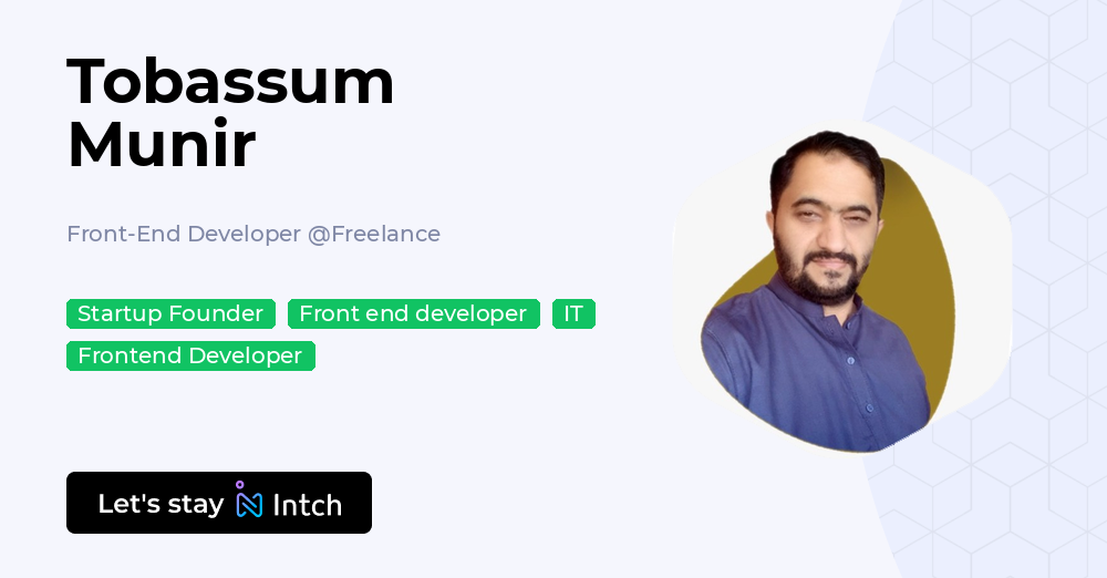Tobassum Munir - Front-End Developer, Freelance | Intch