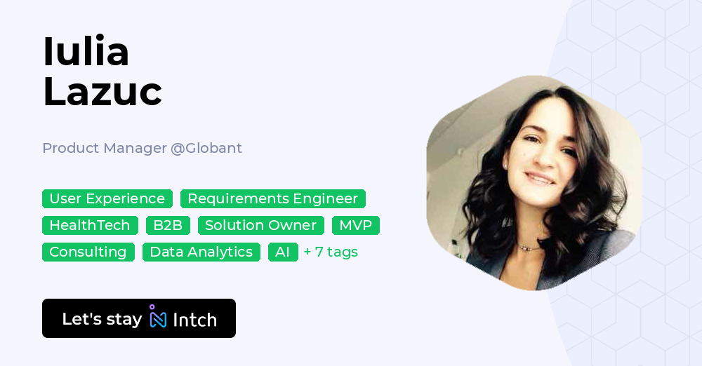 Iulia Lazuc - Product Manager, Globant | Intch