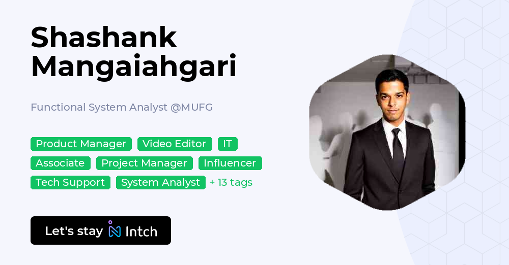 Shashank Mangaiahgari - Functional System Analyst, MUFG | Intch