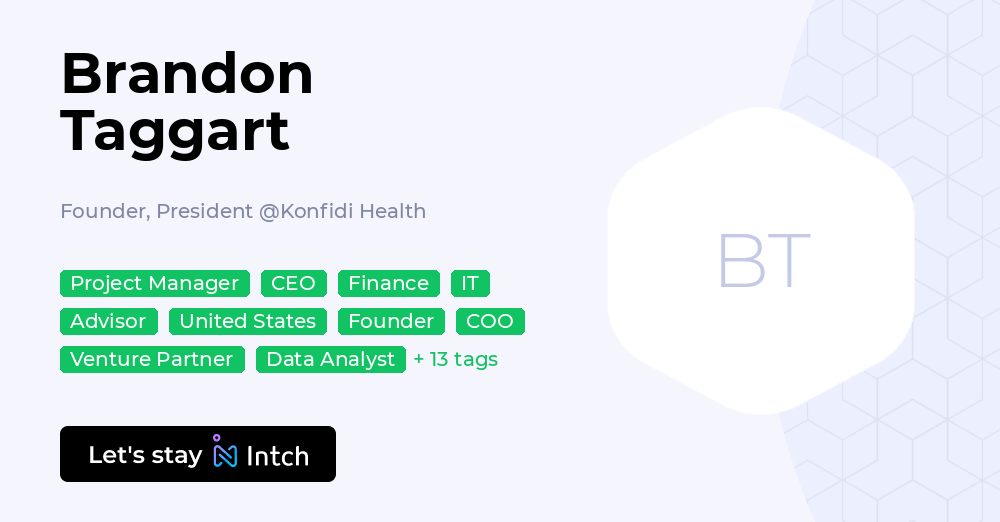 Brandon Taggart - Founder, President, Konfidi Health | Intch